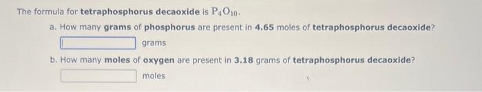 Solved The formula for tetraphosphorus decaoxide is P4O10. | Chegg.com