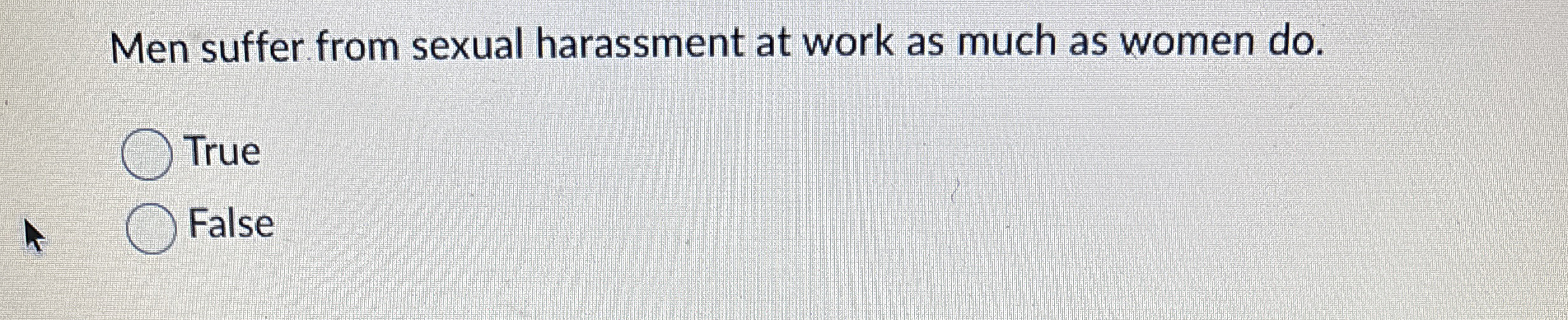 Solved Men suffer from sexual harassment at work as much as | Chegg.com