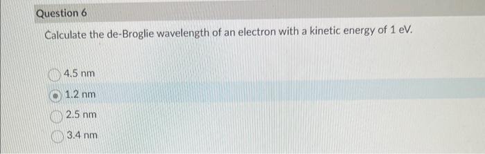 Solved Calculate the de-Broglie wavelength of an electron | Chegg.com