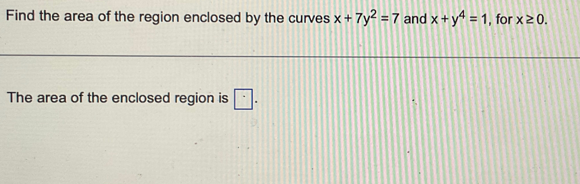 Find the area of the region enclosed by the curves | Chegg.com