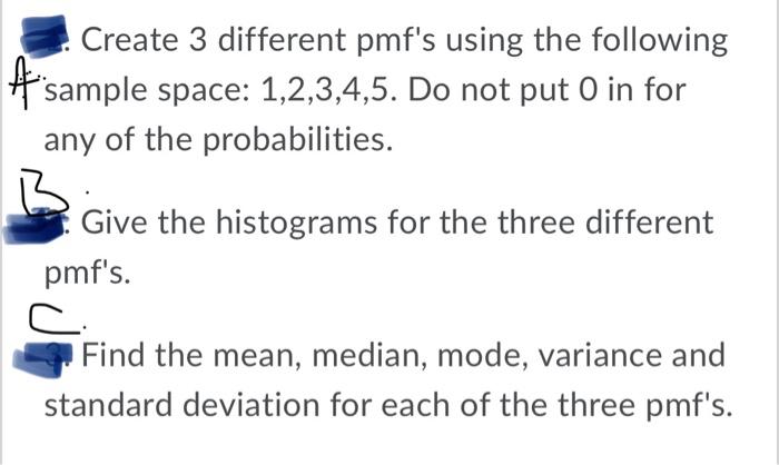 Solved Create 3 different pmf's using the following #sample | Chegg.com