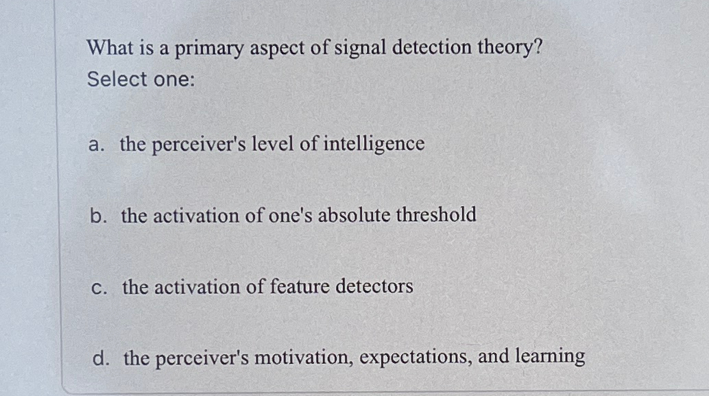 Solved What is a primary aspect of signal detection | Chegg.com