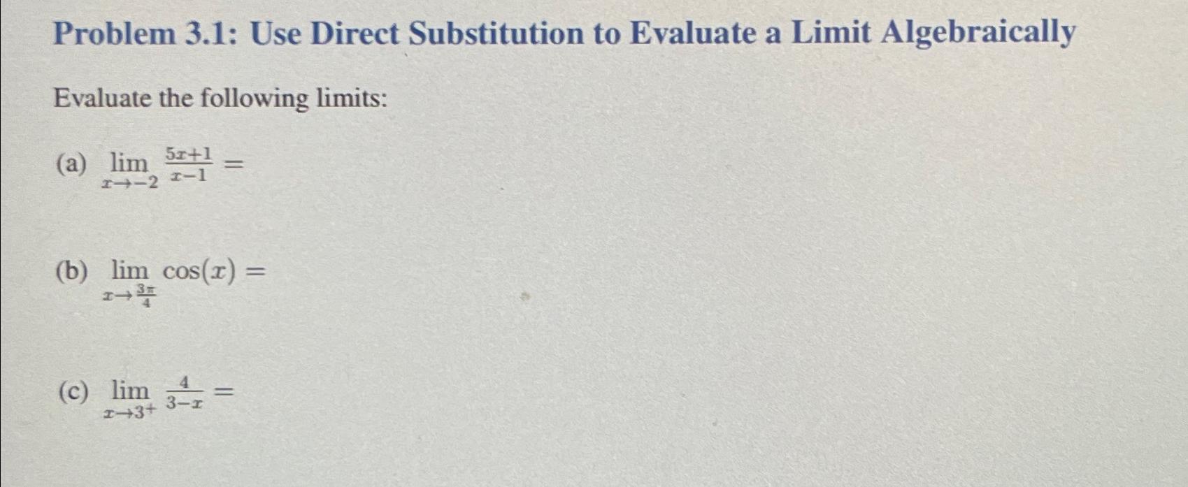 Solved Problem 3.1: Use Direct Substitution to Evaluate a | Chegg.com