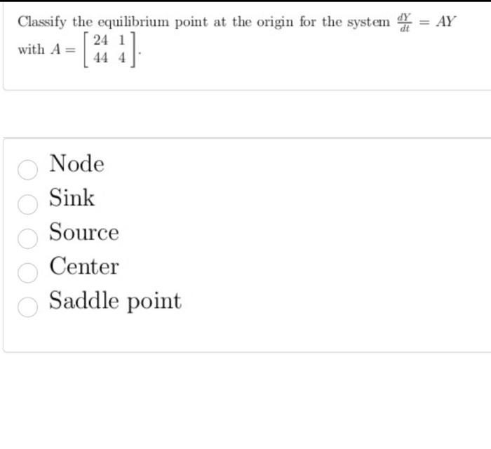 Solved Classify the equilibrium point (0,0) for the system | Chegg.com