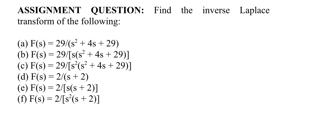 Solved ASSIGNMENT QUESTION: Find the inverse Laplace | Chegg.com