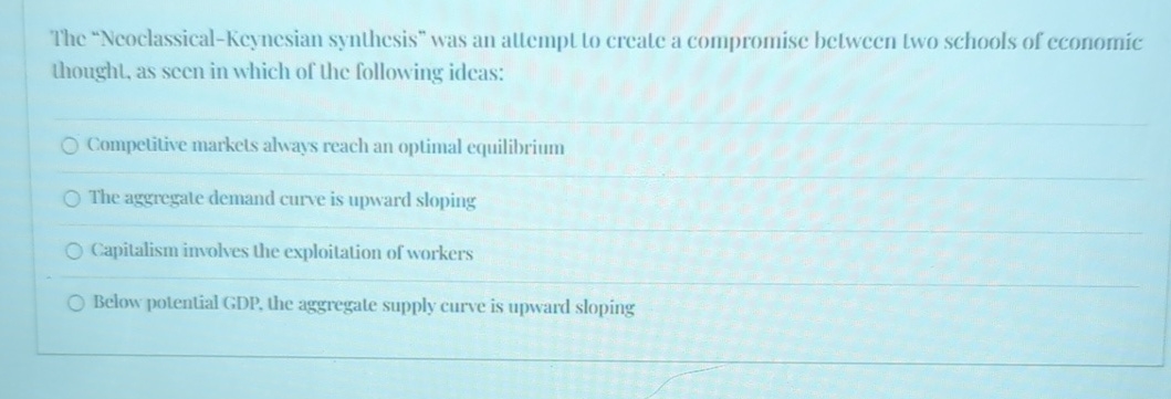 Solved The "Neoclassical-Keynesian synthesis" was an attempt | Chegg.com