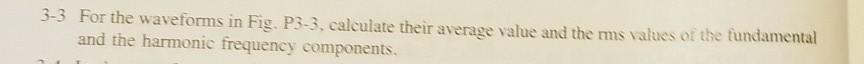 Solved 3-3 For the waveforms in Fig. P3-3. calculate their | Chegg.com