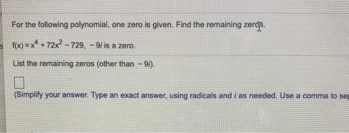 Solved For the following polynomial, one zero is given. Find | Chegg.com
