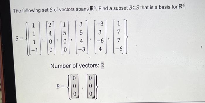 Solved The following set S of vectors spans R4. Find a | Chegg.com