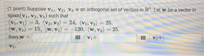 Solved (1 point) Suppose V1, V2, V3 is an orthogonal set of | Chegg.com