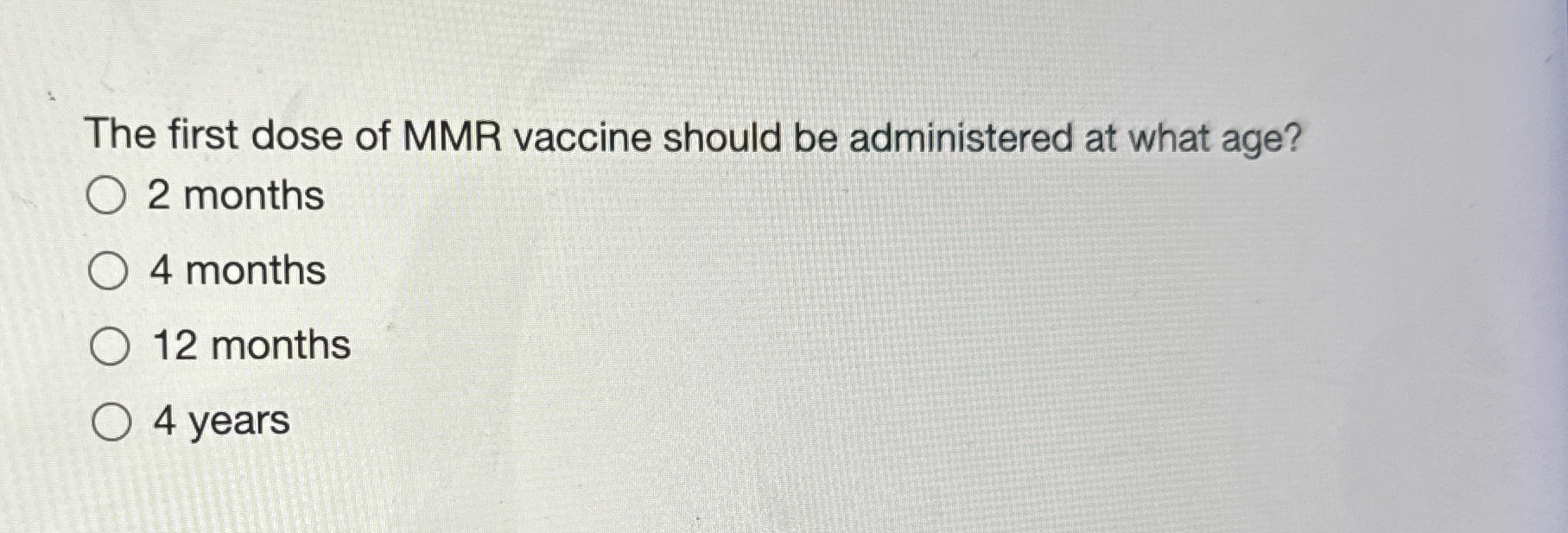 Solved The first dose of MMR vaccine should be administered | Chegg.com