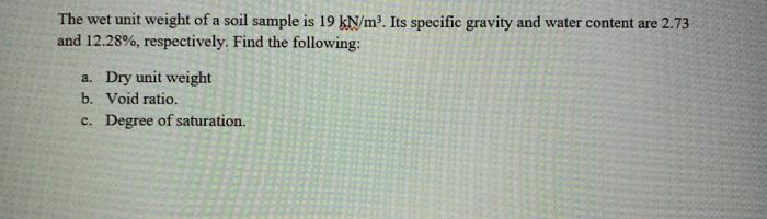 Solved The wet unit weight of a soil sample is 19 kN/m². Its | Chegg.com