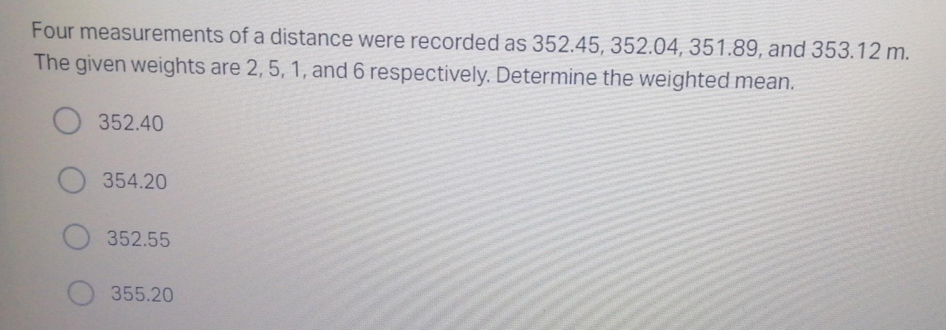 Solved Four measurements of a distance were recorded as | Chegg.com