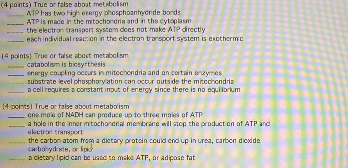 Solved (4 points) True or false about metabolism ATP has two | Chegg.com