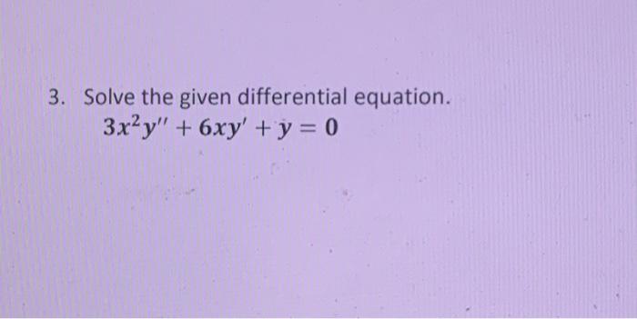 Solved 3. Solve the given differential equation. | Chegg.com