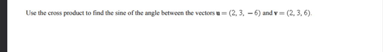Solved Use the cross product to find the sine of the angle | Chegg.com