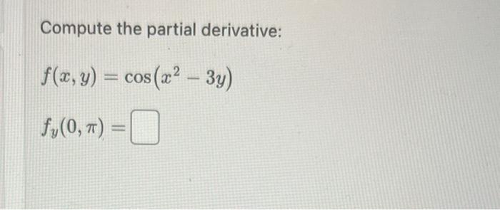 Solved Compute the partial derivative: | Chegg.com