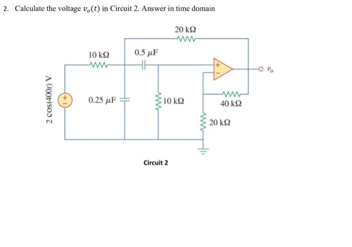 Solved 2. Calculate the voltage vo(t) in Circuit 2. Answer | Chegg.com