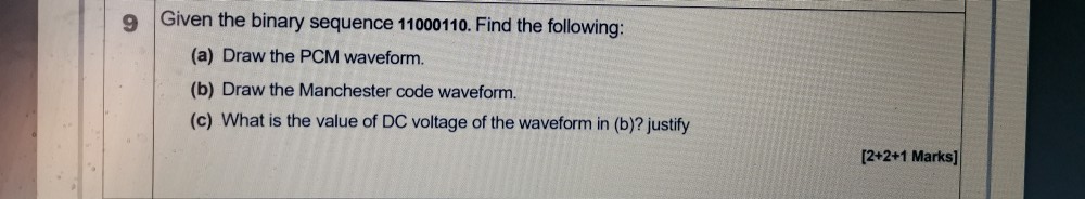 Solved 9 Given the binary sequence 11000110. Find the | Chegg.com