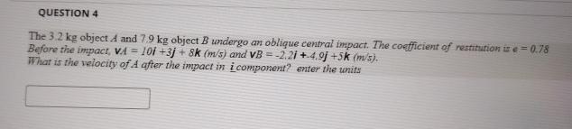 Solved QUESTION 4The 3.2kg ﻿object A and 7.9kg ﻿object B | Chegg.com