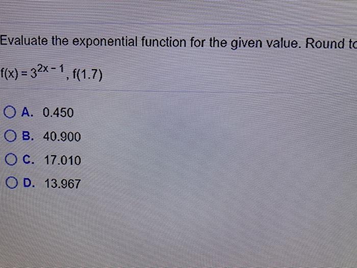 Solved Evaluate the exponential function for the given | Chegg.com