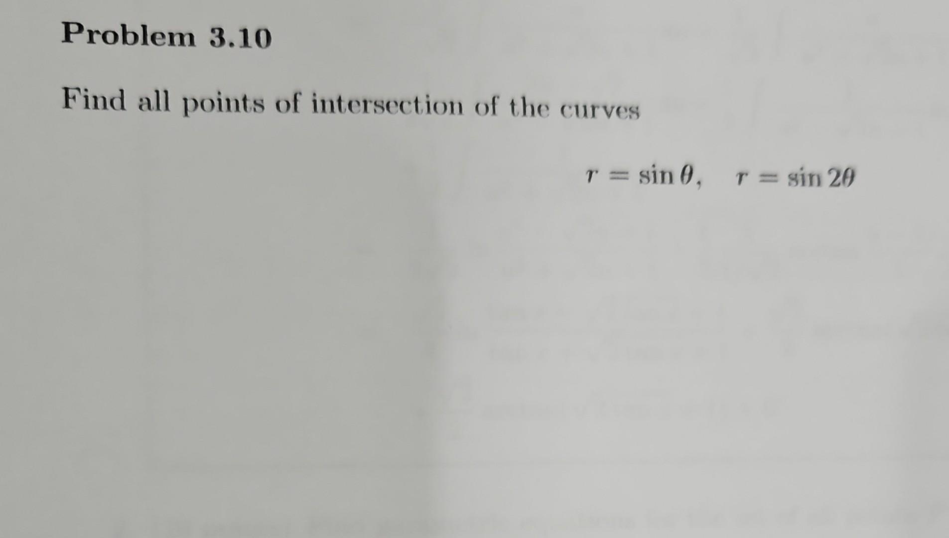 Solved Find all points of intersection of the curves | Chegg.com