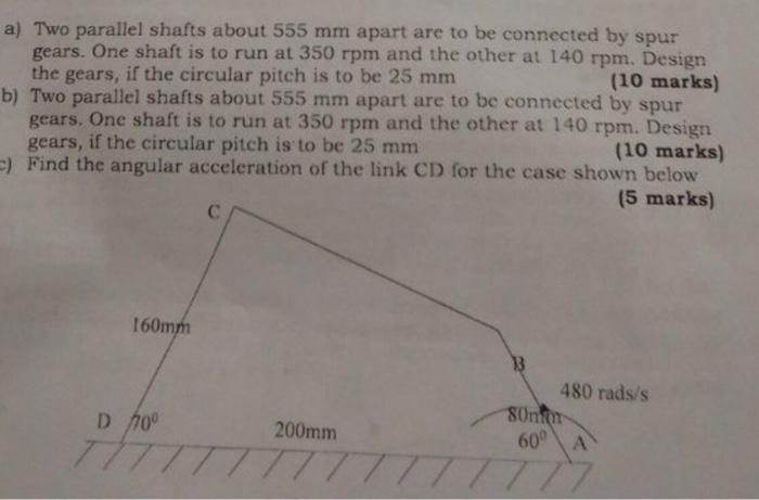 Solved a) Two parallel shafts about 555 mm apart are to be | Chegg.com