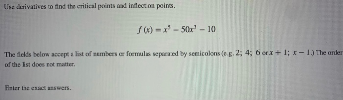 Solved Use derivatives to find the critical points and | Chegg.com