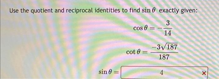 Solved Use the quotient and reciprocal identities to find | Chegg.com