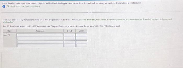 Solved Harris Jewelers uses a perpetual inventory system and | Chegg.com Solved Harris Jewelers uses a perpetual inventory system and | Chegg.com