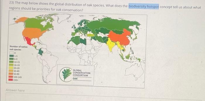 Solved 23) The map below shows the global distribution of | Chegg.com