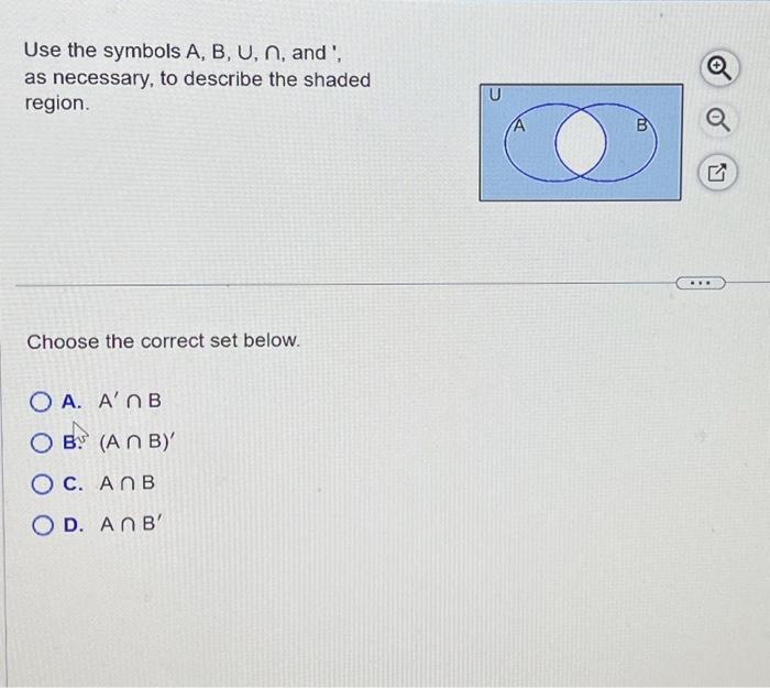 Solved Use the symbols A,B,U,∩, and ', as necessary, to | Chegg.com