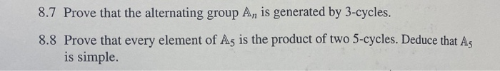 Solved 8.7 Prove that the alternating group A, is generated | Chegg.com