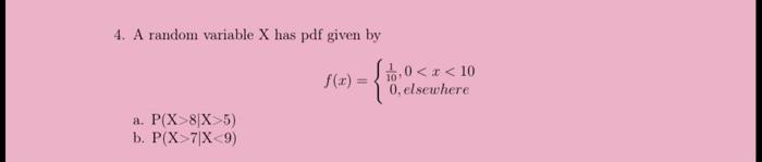 Solved 4. A random variable X has pdf given by | Chegg.com