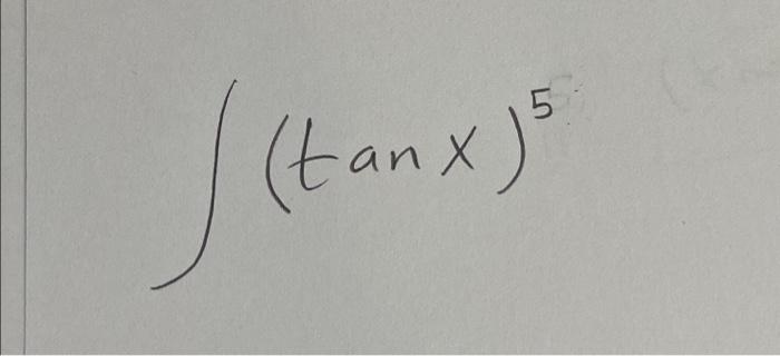 Solved (tanx)5 | Chegg.com