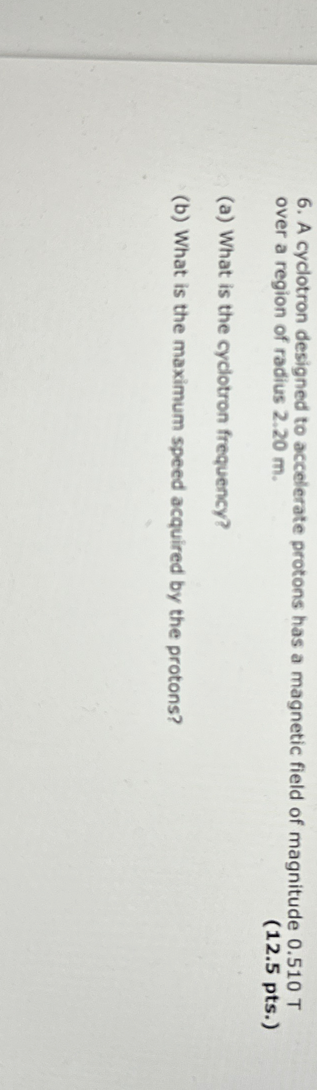 Solved A cyclotron designed to accelerate protons has a | Chegg.com