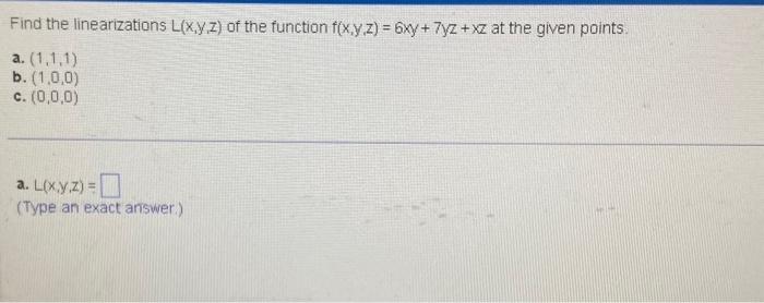 Solved Find The Linearizations L X Y Z Of The Function