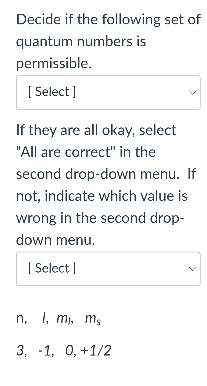 Solved Decide if the following set of quantum numbers is | Chegg.com