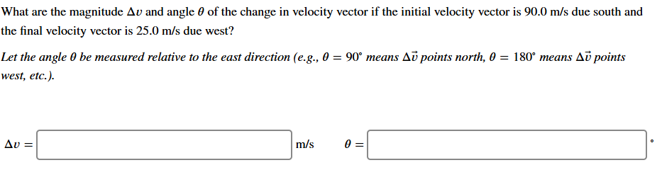 Solved What are the magnitude Δv ﻿and angle θof ﻿the change | Chegg.com