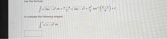 Solved Use the formula ∫u2−a2du=2uu2−a2−2a2ln(∣∣u+u2−a2∣∣)+C | Chegg.com