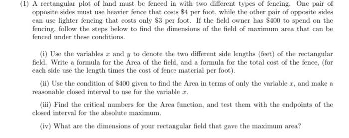 Solved (1) A rectangular plot of land must be fenced in with | Chegg.com