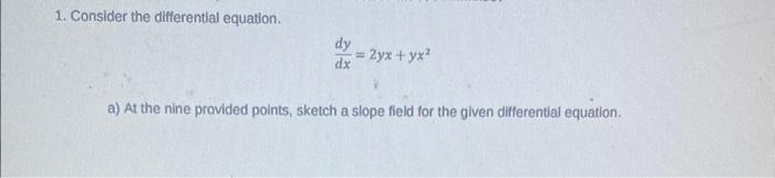 Solved 1. Consider the differential equation. dxdy=2yx+yx2 | Chegg.com