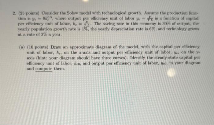 Solved 2. (25 points) Consider the Solow model with | Chegg.com