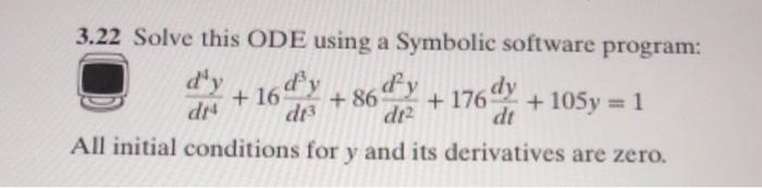 Solved 3.22 Solve this ODE using a Symbolic software | Chegg.com