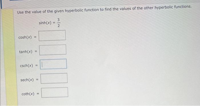 Solved Use the value of the given hyperbolic function to | Chegg.com