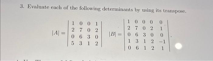 Solved 3. Evaluate each of the following determinants by | Chegg.com