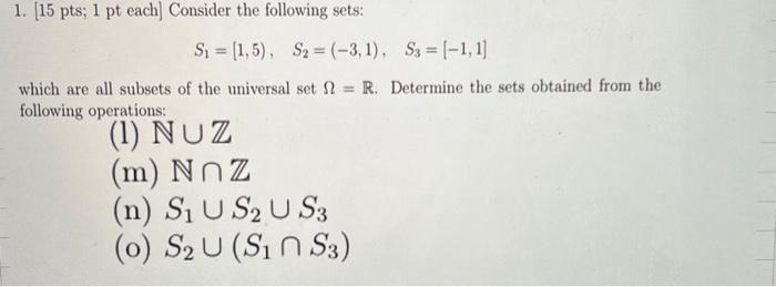 Solved 1. [15 pts; 1pt each] Consider the following sets: | Chegg.com