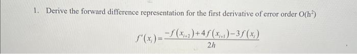 Solved 1. Derive the forward difference representation for | Chegg.com