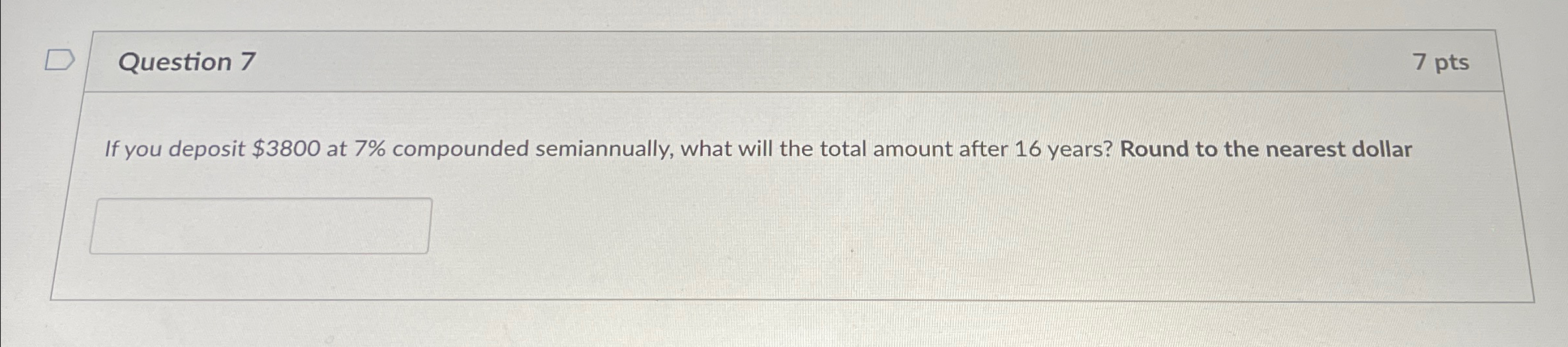 Solved Question 77 ﻿ptsIf you deposit $3800 ﻿at 7% | Chegg.com