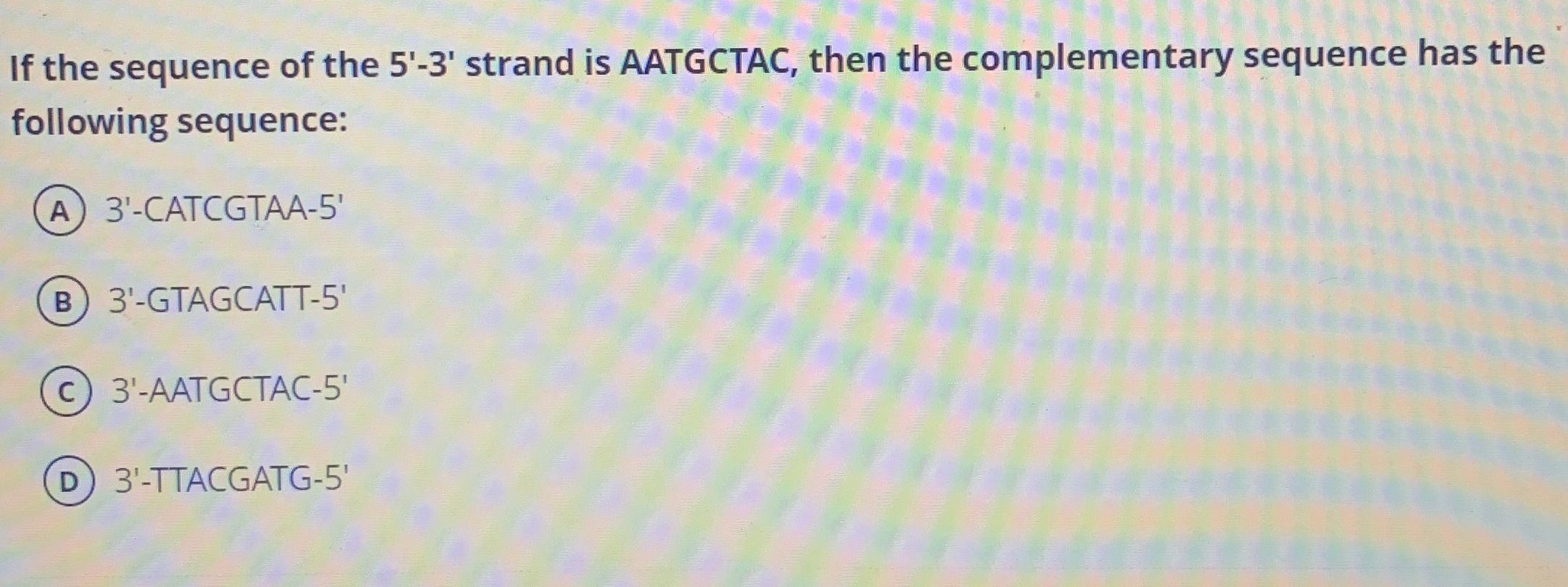 Solved If the sequence of the 5'-3' ﻿strand is AATGCTAC, | Chegg.com